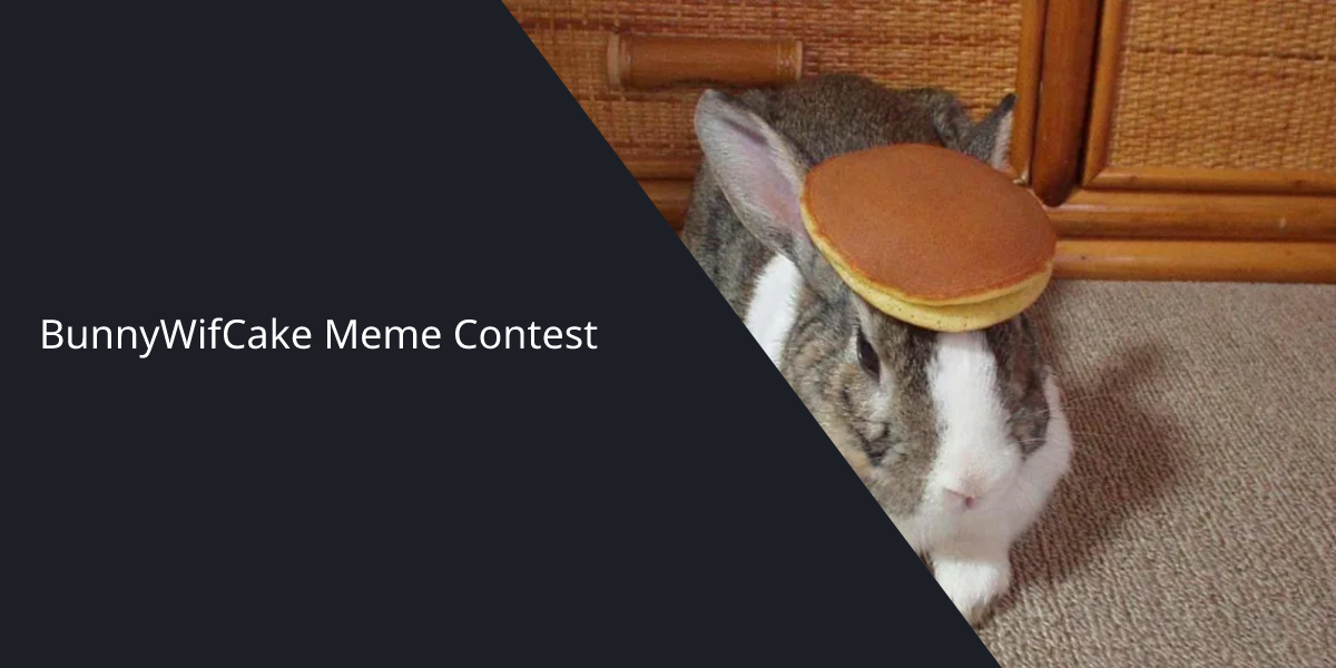BunnyWifCake Meme Contest on Uplink