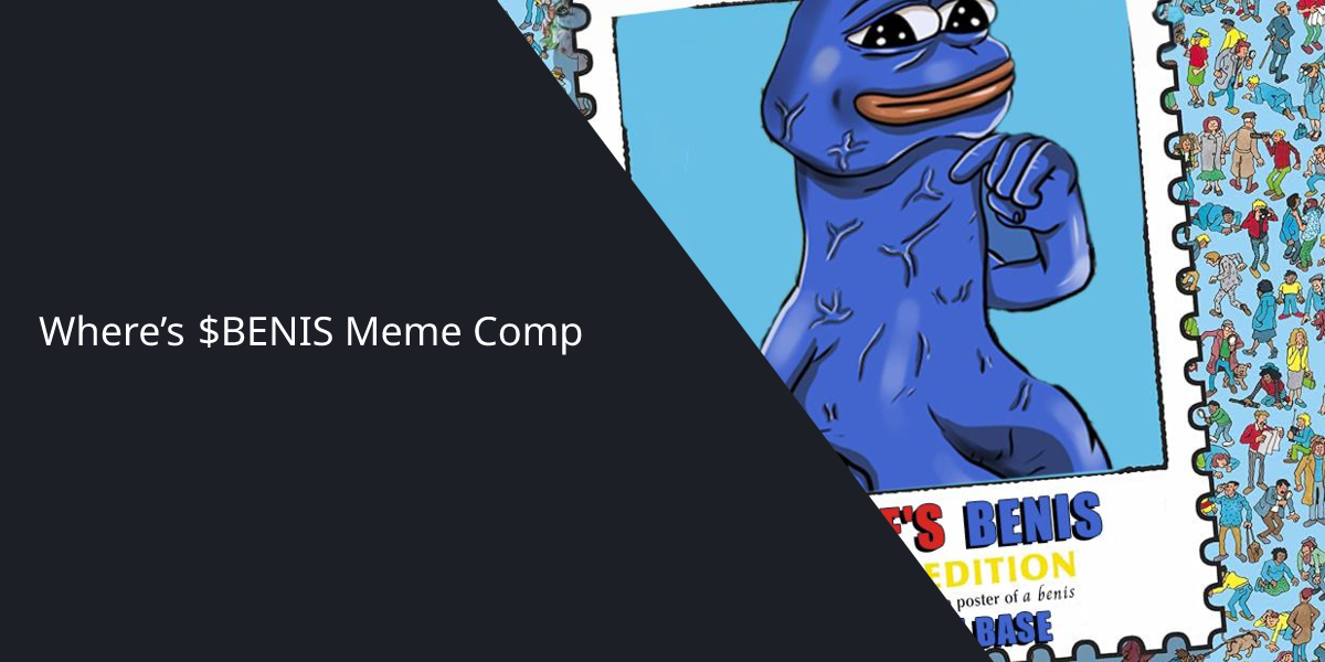 Where’s $BENIS Meme Comp on Uplink