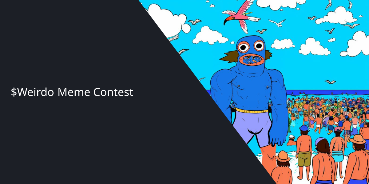 $Weirdo Meme Contest on Uplink